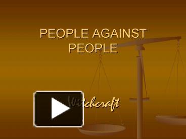 PPT – PEOPLE AGAINST PEOPLE PowerPoint presentation | free to download ...
