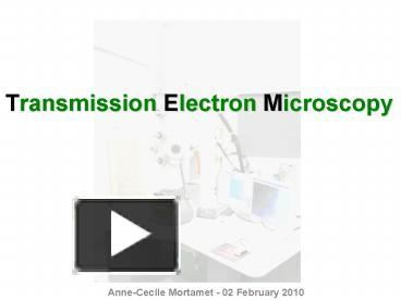 Transmission Electron Microscopy presentation | free to view