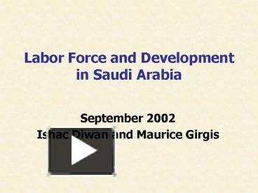 Labor Force and Development in Saudi Arabia presentation | free to view