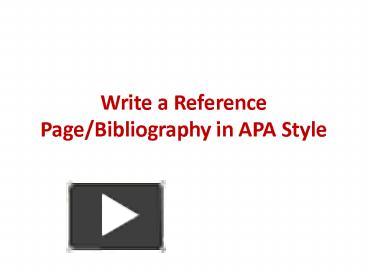 PPT – Write a Reference Page/Bibliography in APA Style PowerPoint ...