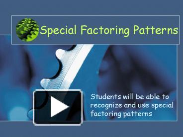 PPT – Special Factoring Patterns PowerPoint presentation | free to ...