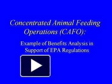 Concentrated Animal Feeding Operations (CAFO): presentation | free to view