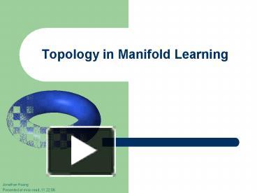 PPT – Topology in Manifold Learning PowerPoint presentation | free to ...