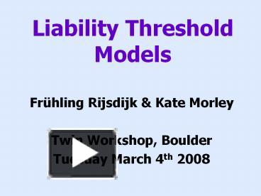 PPT – Liability Threshold Models PowerPoint presentation | free to ...