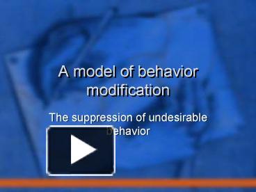 PPT – A model of behavior modification PowerPoint presentation | free ...