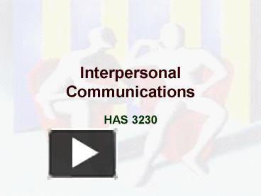 PPT – Interpersonal Communications PowerPoint presentation | free to ...