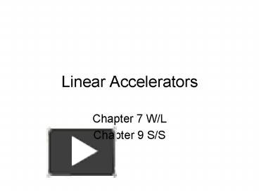 PPT – Linear Accelerators PowerPoint presentation | free to download ...