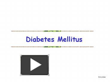 PPT – Diabetes Mellitus PowerPoint presentation | free to view - id ...