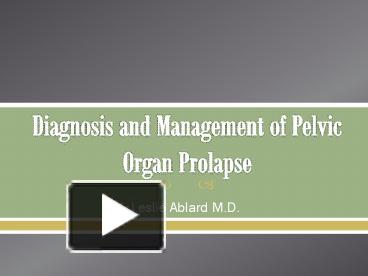 Diagnosis and Management of Pelvic Organ Prolapse presentation | free ...