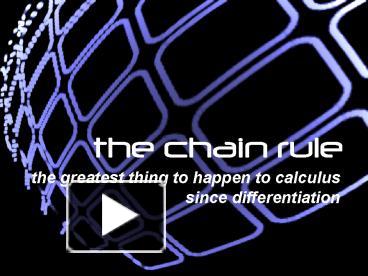 PPT – the chain rule PowerPoint presentation | free to view - id: 45ba6 ...