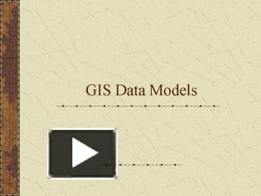 GIS Data Models presentation | free to view