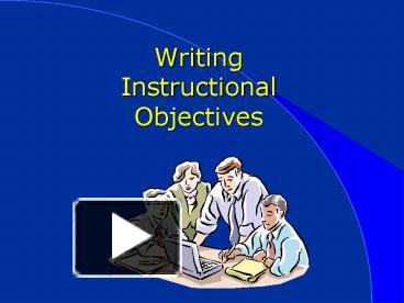 Writing Instructional Objectives presentation | free to view