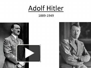 PPT – Adolf Hitler PowerPoint presentation | free to view - id: 45cd66 ...