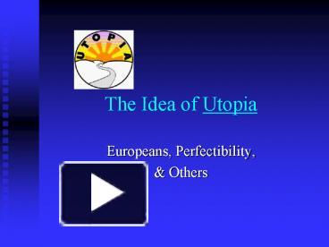 The Idea of Utopia presentation | free to view