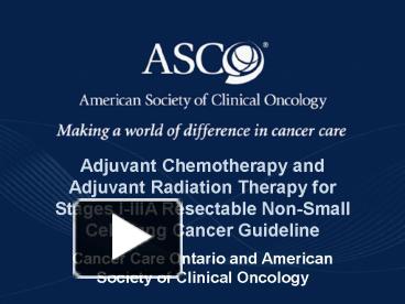 Adjuvant Chemotherapy and Adjuvant Radiation Therapy for Stages I-IIIA ...