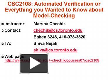 PPT – CSC2108: Automated Verification or Everything you Wanted to Know ...