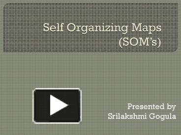 PPT – Self Organizing Maps (SOM PowerPoint presentation | free to view ...