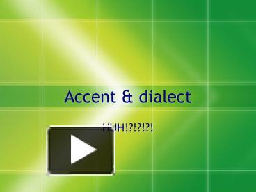 PPT – Accent PowerPoint presentation | free to view - id: 45fa98-YmQ0Z
