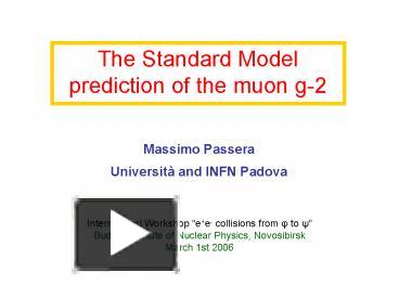 The Standard Model prediction of the muon g2 presentation | free to view