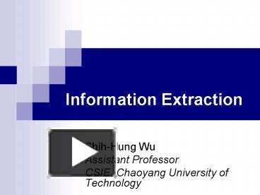 PPT – Information Extraction PowerPoint presentation | free to download ...