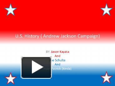 U.S. History ( Andrew Jackson Campaign) presentation | free to view