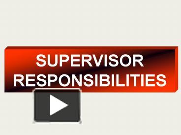 SUPERVISOR RESPONSIBILITIES presentation | free to view