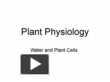 PPT – Plant Physiology PowerPoint presentation | free to view - id ...