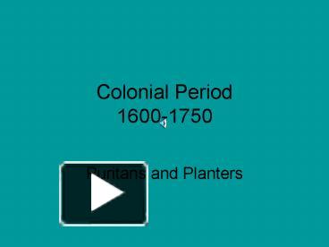 PPT – Colonial Period 1600-1750 PowerPoint presentation | free to ...