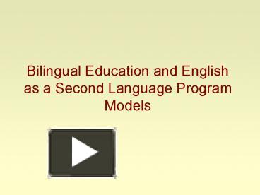 Bilingual Education and English as a Second Language Program Models ...