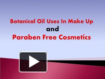 Botanical Oil Uses In Make Up and Paraben Free Cosmetics Photo ...