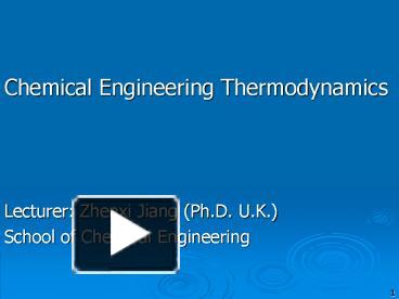 Chemical Engineering Thermodynamics presentation | free to view