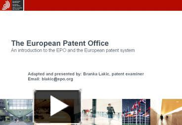 The European Patent Office An introduction to the EPO and the European ...