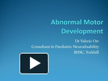 Abnormal Motor Development presentation | free to view