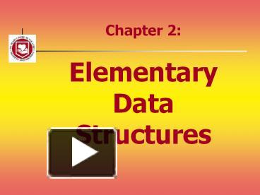 Chapter 2: Elementary Data Structures presentation | free to download