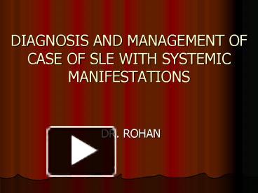 PPT – DIAGNOSIS AND MANAGEMENT OF CASE OF SLE WITH SYSTEMIC ...