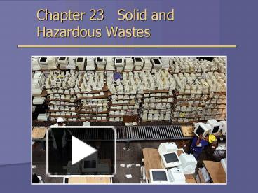 PPT – Chapter 23 Solid and Hazardous Wastes PowerPoint presentation ...
