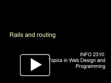 PPT – Rails and routing PowerPoint presentation | free to download - id ...