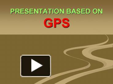 PPT – PRESENTATION BASED ON GPS PowerPoint presentation | free to ...