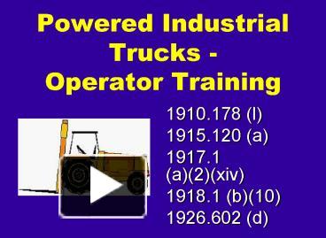 PPT – Powered Industrial Trucks - Operator Training PowerPoint ...