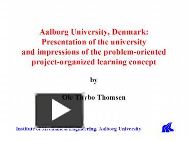 Aalborg University, Denmark: Presentation of the university and ...