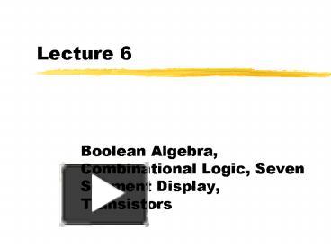 Boolean Algebra, Combinational Logic, Seven Segment Display ...