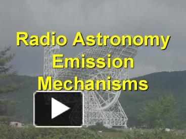 Radio Astronomy Emission Mechanisms presentation | free to download