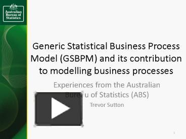 PPT – Generic Statistical Business Process Model (GSBPM) and its ...