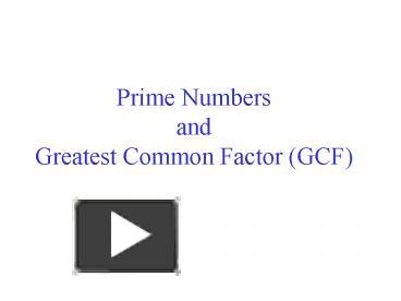 Prime Numbers and Greatest Common Factor GCF presentation | free to view