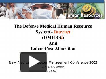 The Defense Medical Human Resource System - Internet (DMHRSi) And Labor ...