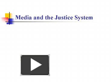PPT – Media and the Justice System PowerPoint presentation | free to ...