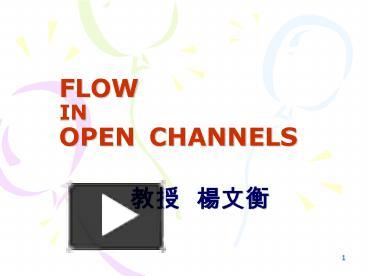 FLOW IN OPEN CHANNELS presentation | free to view