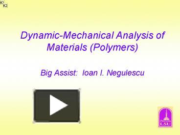 Dynamic-Mechanical Analysis of Materials (Polymers) presentation | free ...