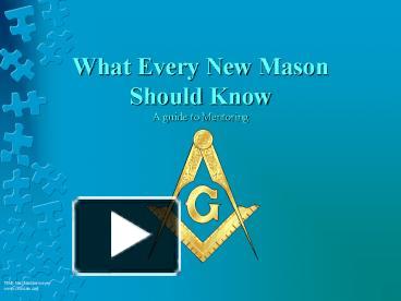 What Every New Mason Should Know A guide to Mentoring presentation ...