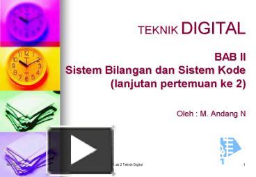 TEKNIK DIGITAL BAB II Sistem Bilangan dan Sistem Kode (lanjutan ...